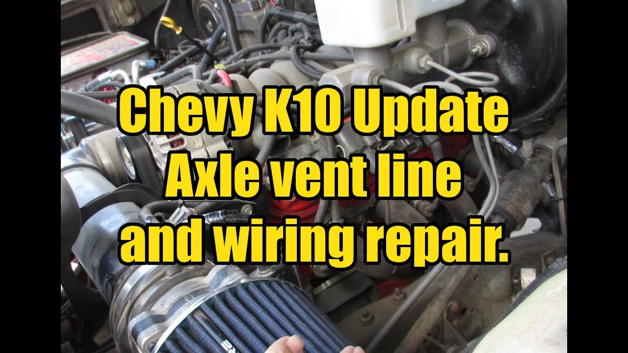 Chevy K10 Update - Axle vent line and wiring repair. - YouTube