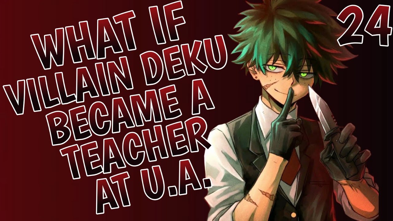 What if Villain Deku became a Teacher at U.A.? part 24 - YouTube