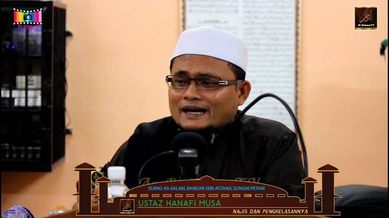 Ustaz Hanafi Musa - Najis dan Pengkelasannya - YouTube