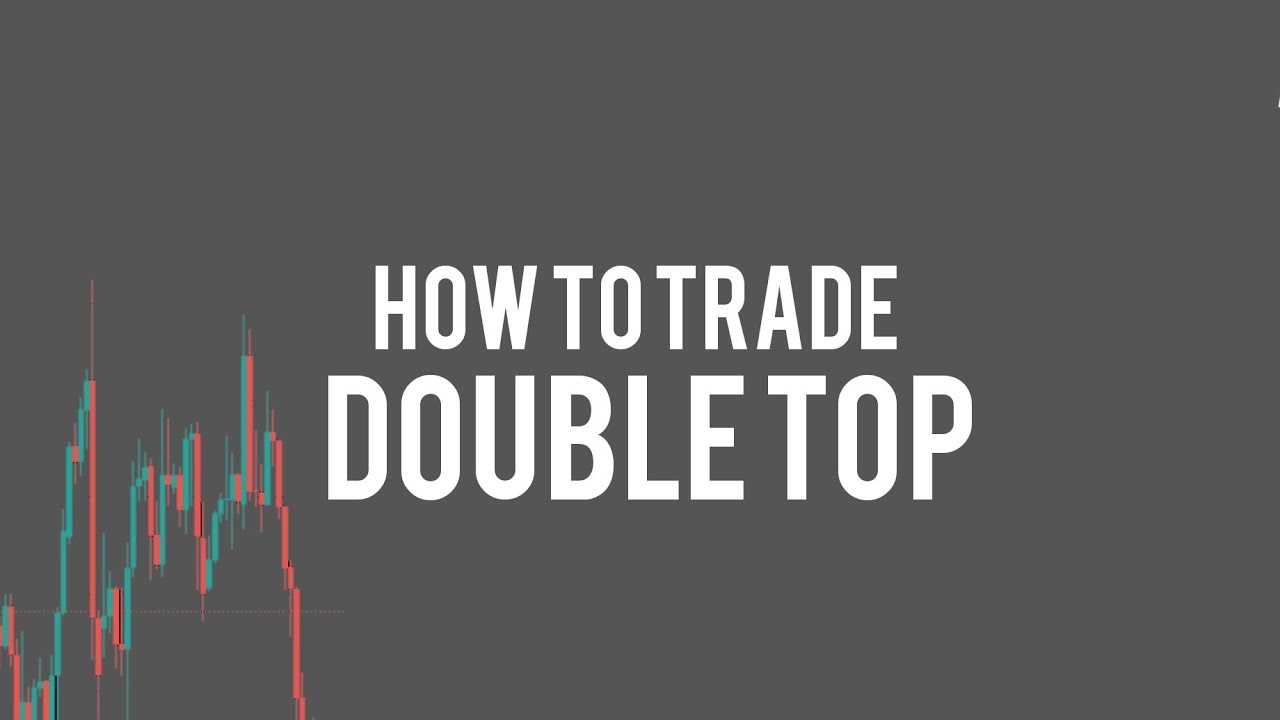 HOW to trade Double Top? - YouTube