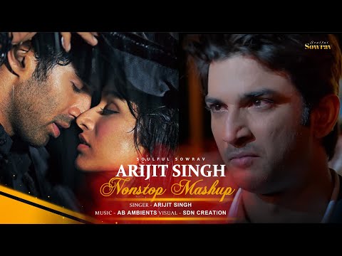 Arijit Singh Nonstop Mashup | Tum Hi Ho x Lambiyaan Si Judaiyaan | SDN Creation