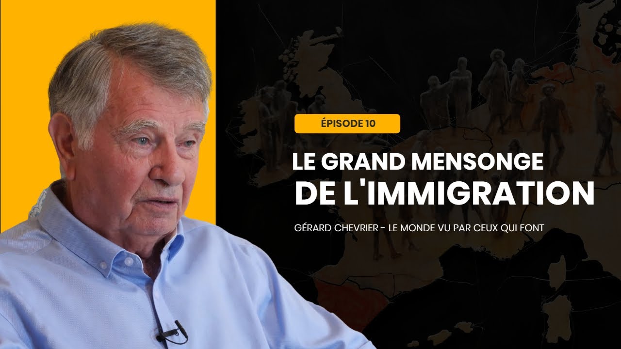 Episode 10 | Le grand mensonge sur l'immigration - Gérard Chevrier, le ...