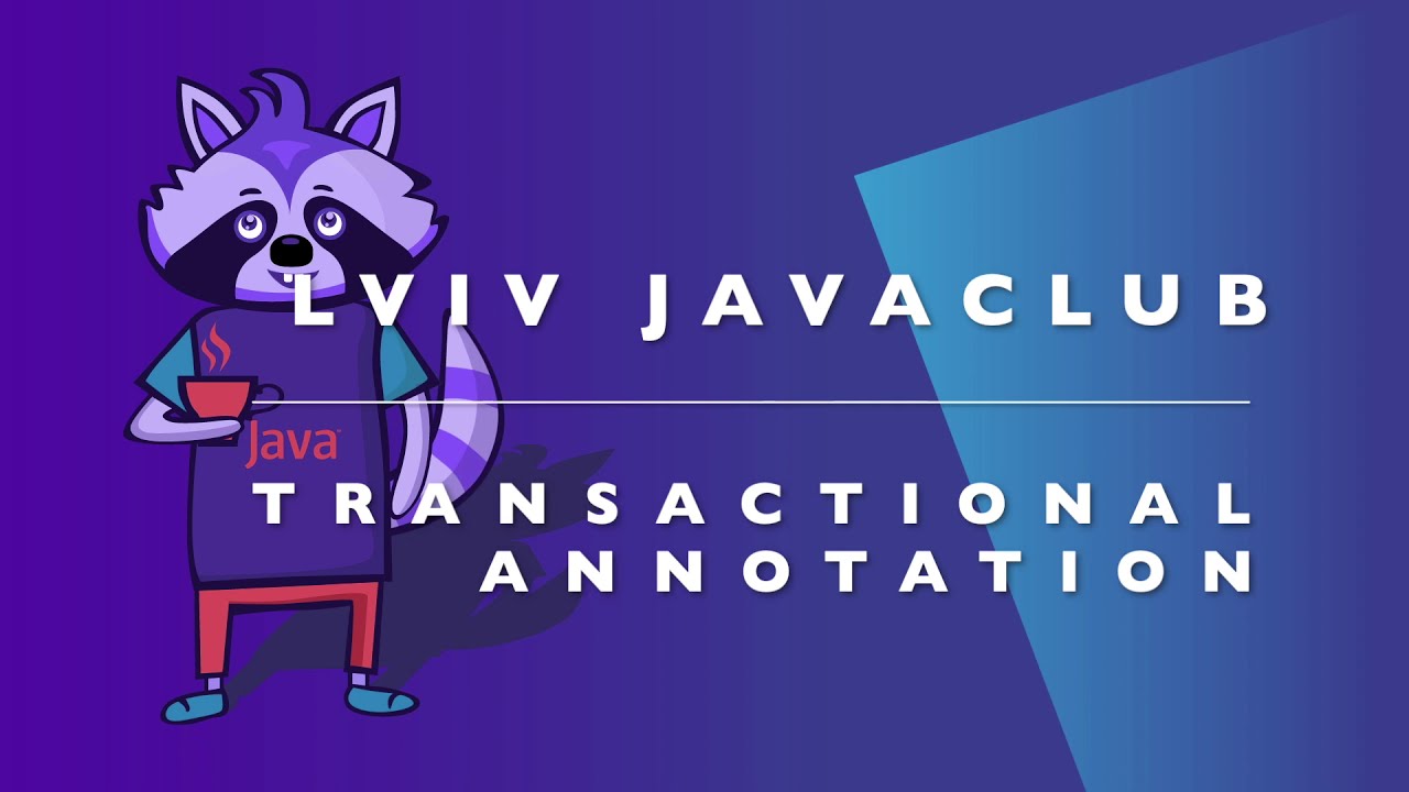 Lviv JavaClub [Event 157] - Transactional annotation - YouTube