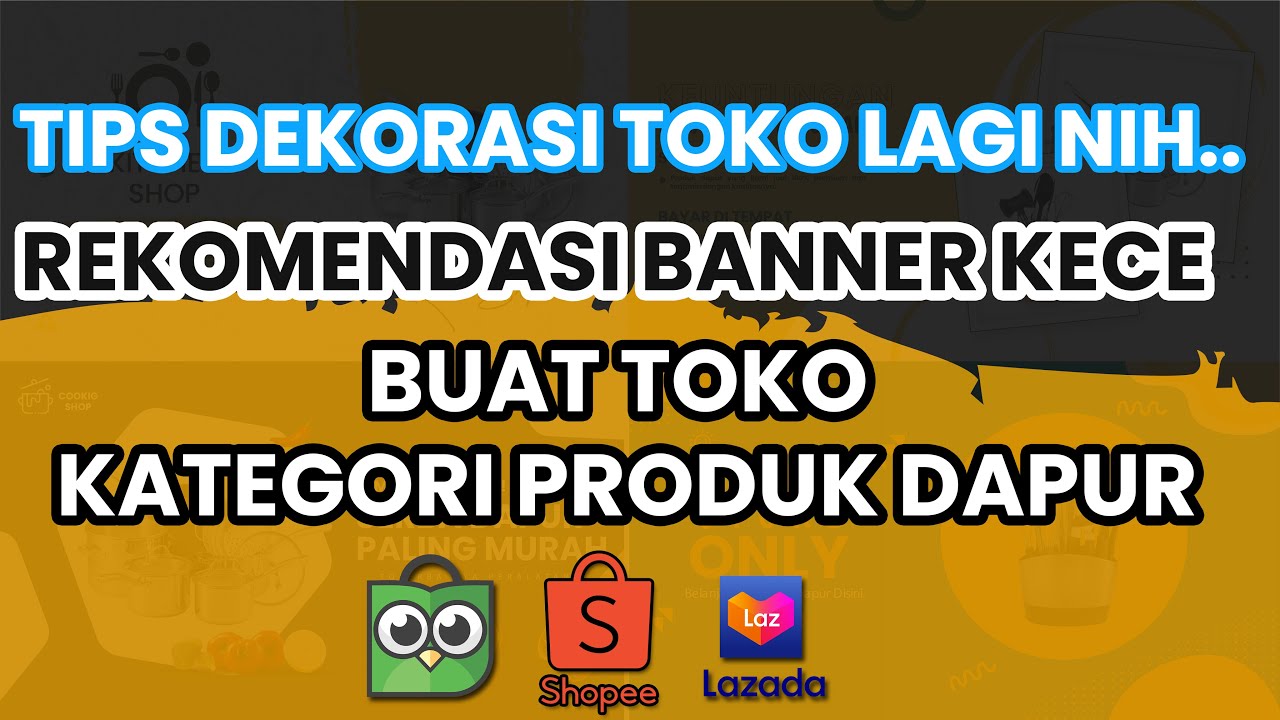4 DESAIN BANNER KEREN UNTUK DEKORASI TOKO PRODUK DAPUR - LAZADA ...