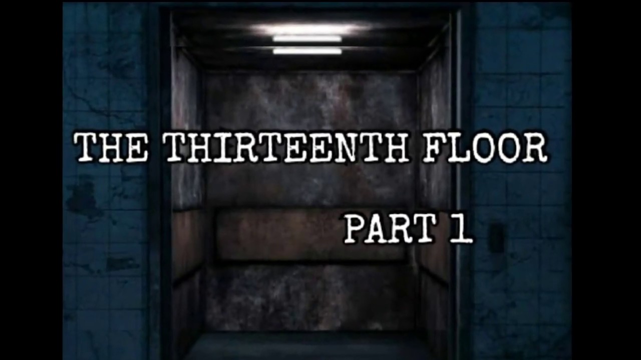 THE THIRTEENTH FLOOR | PART 1 - YouTube
