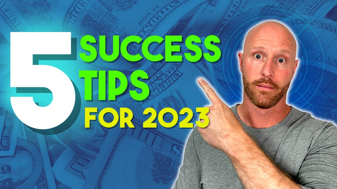 You NEED These 5 Success Tips for 2023 - YouTube