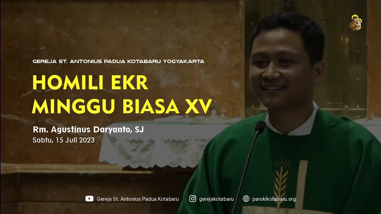 Homili EKR Minggu Biasa XV - Rm. Daryanto, SJ (Sabtu, 15 Juli 2023, 18. ...