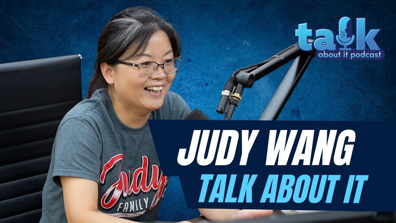 The Heart of Judy’s Family Cafe - Judy Wang | Talk About It Podcast - YouTube