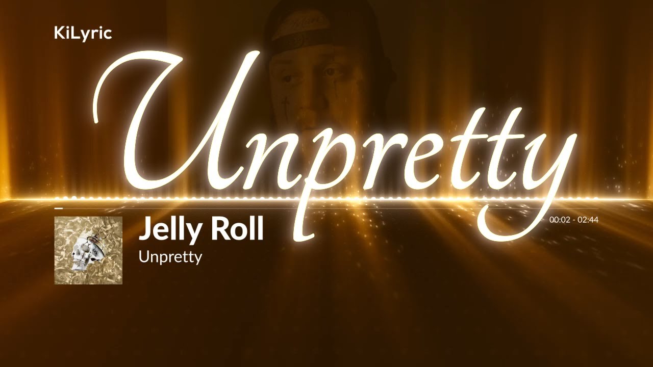 Jelly Roll - Unpretty (Lyric Video with Visualizer) - YouTube