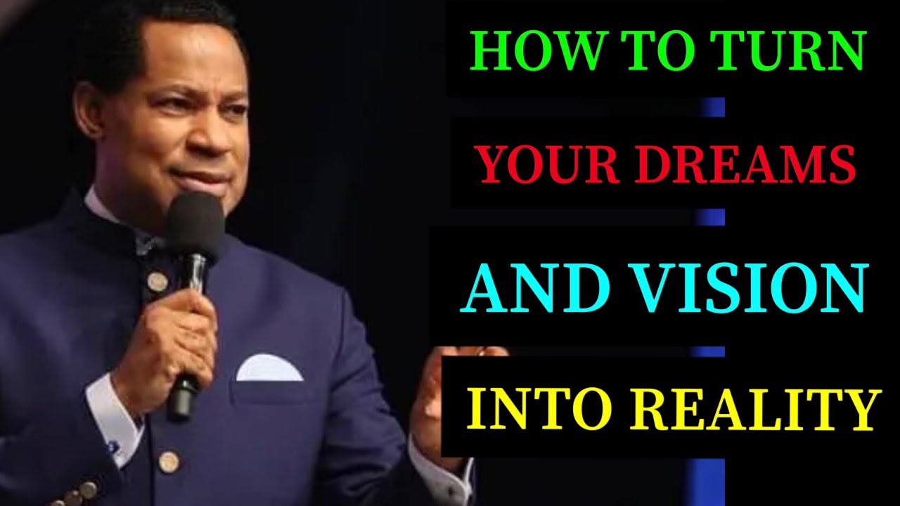Shocking! How To Turn Your Dreams And Vision Into Reality By Pastor ...