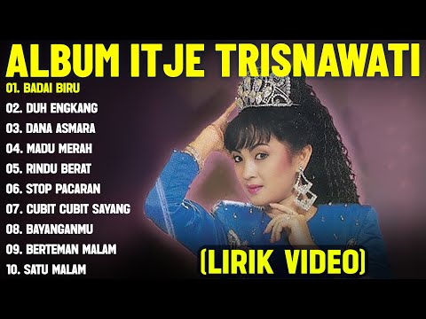 BADAI BIRU - ITJE TRISNAWATI FULL ALBUM TERBAIK (LIRIK VIDEO) DUH ENGKANG -DANGDUT LAWAS 2025