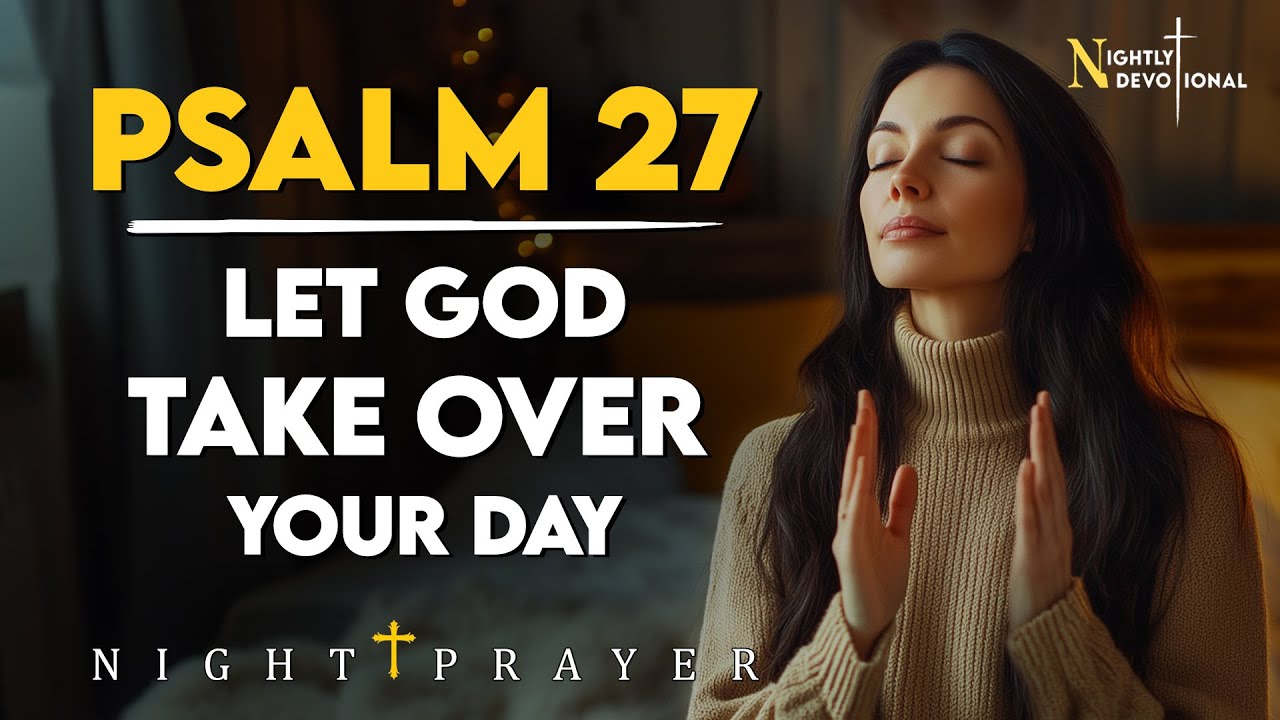 Psalm 27: An Evening Prayer to Embrace God's Presence and Heal ...