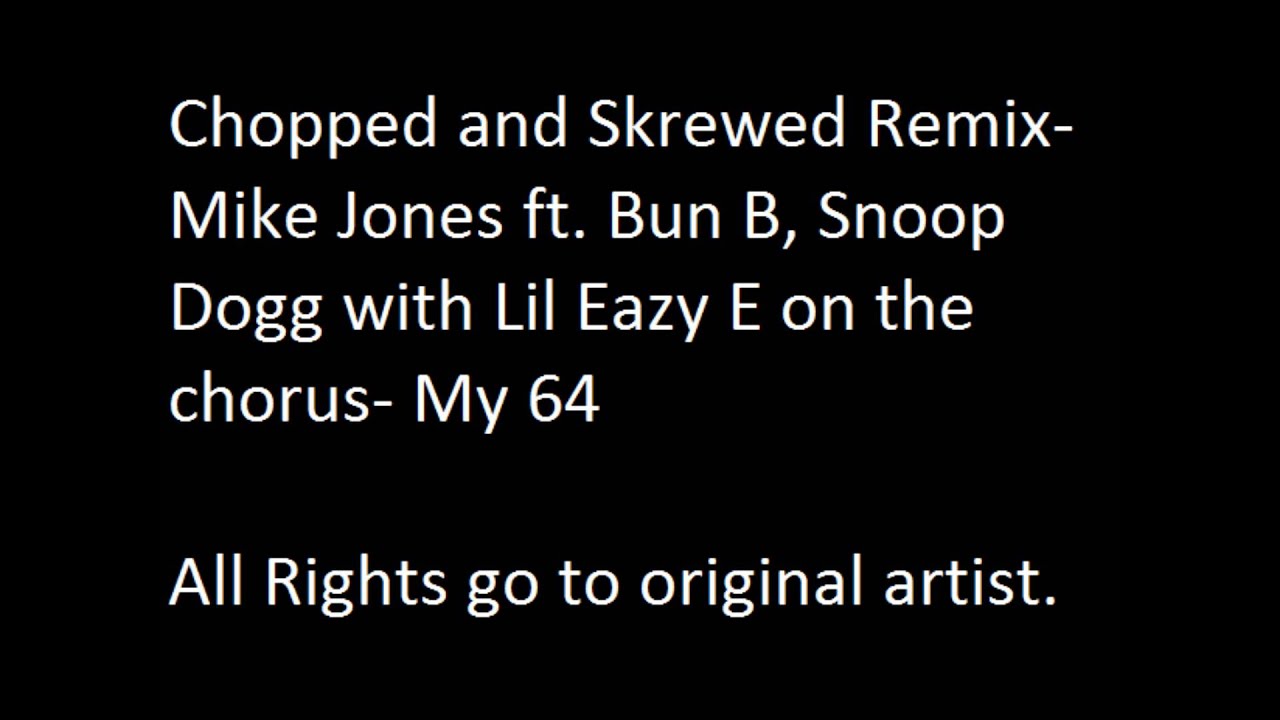 Mike Jones Ft. Snoop dogg and Bun B- My 64 C&S Remix(SkinnySmotMixtape ...