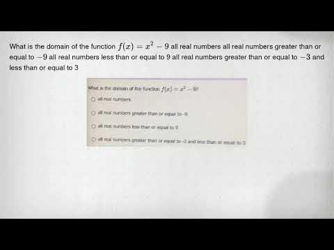 What is the domain of the function f(x)=x^2-9 all real numbers all real numbers greater than or ...