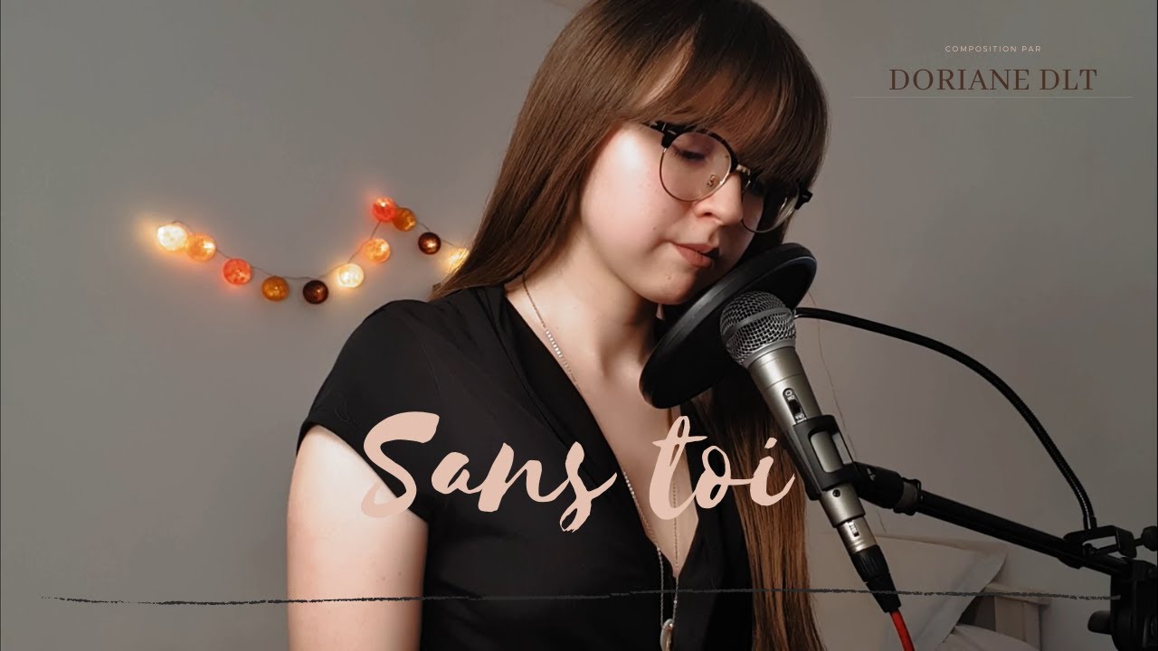 Sans toi - Doriane DLT ( Composition ) - YouTube