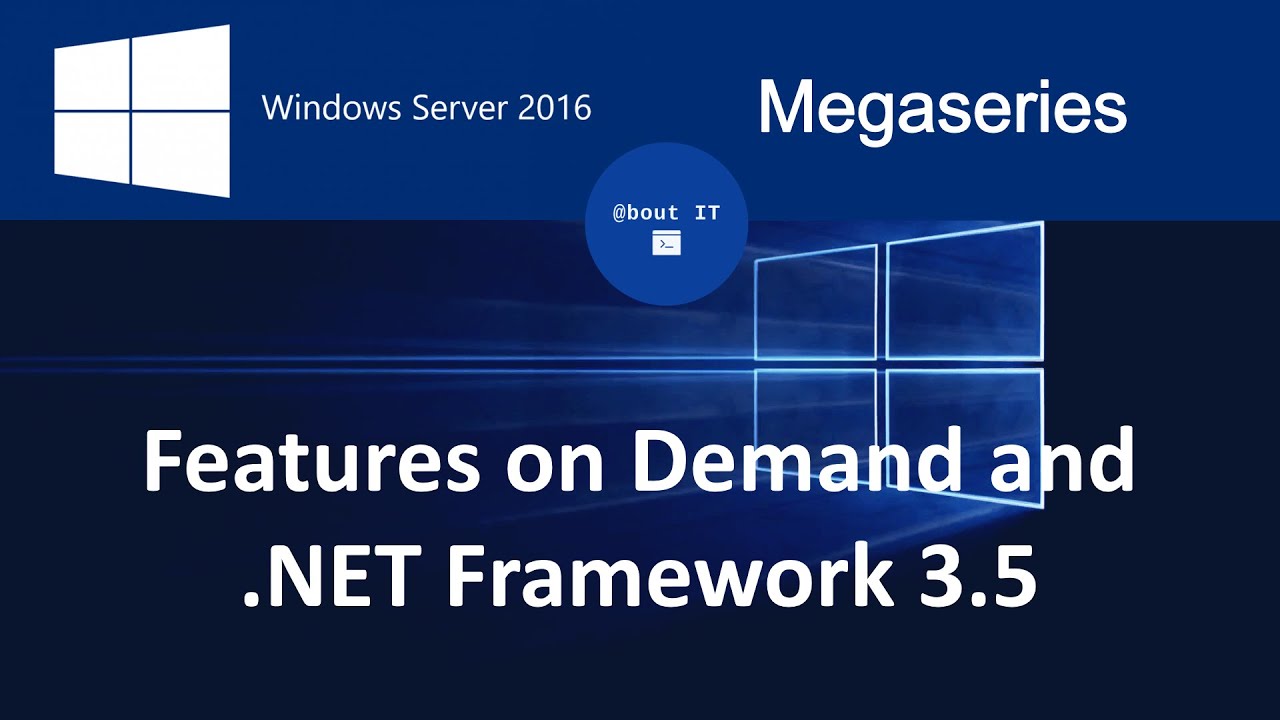 Windows Server 2016 Features on Demand and NET Framework 3 5 - YouTube