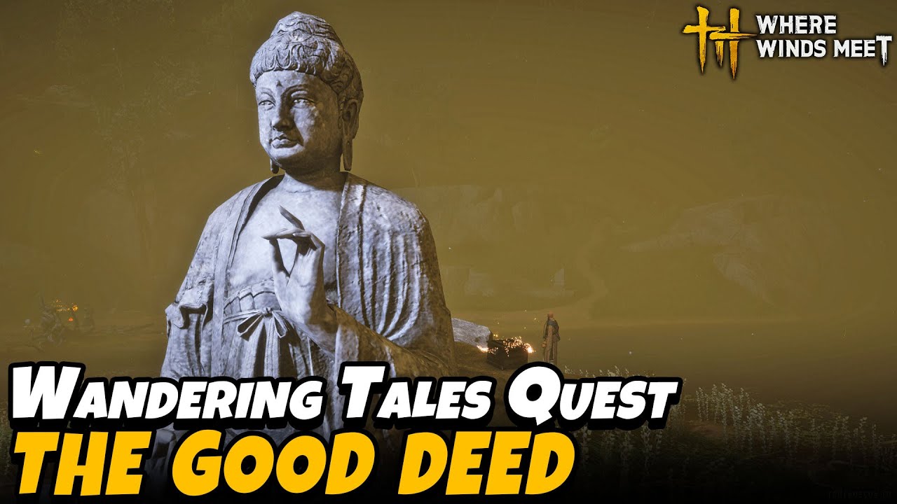 The Good Deed - Bodhi Sea Part 3 (Wandering Tales Quest) | Where Winds ...