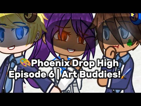 🎨Art Buddies! | My Street Phoenix Drop High [S.1 Ep.6 Gacha Version]🖌️ ...