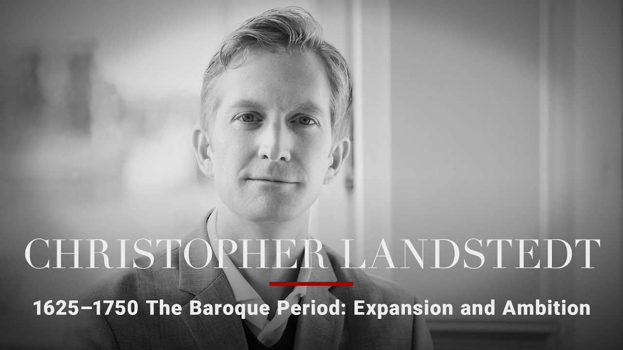 Christopher Landstedt — 1625–1750: The Baroque Period: Expansion and ...