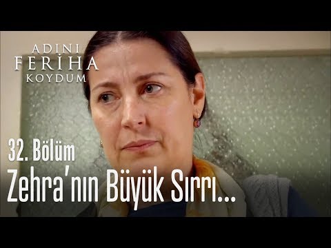 Zehra'nın kimseye söyleyemediği acısı - Adını Feriha Koydum 32. Bölüm