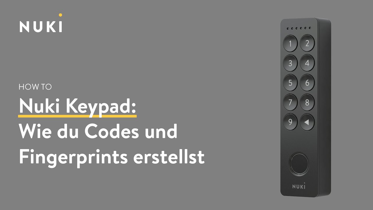 Nuki Keypad 2: Wie du Codes und Fingerprints erstellst #NukiHowTo - YouTube