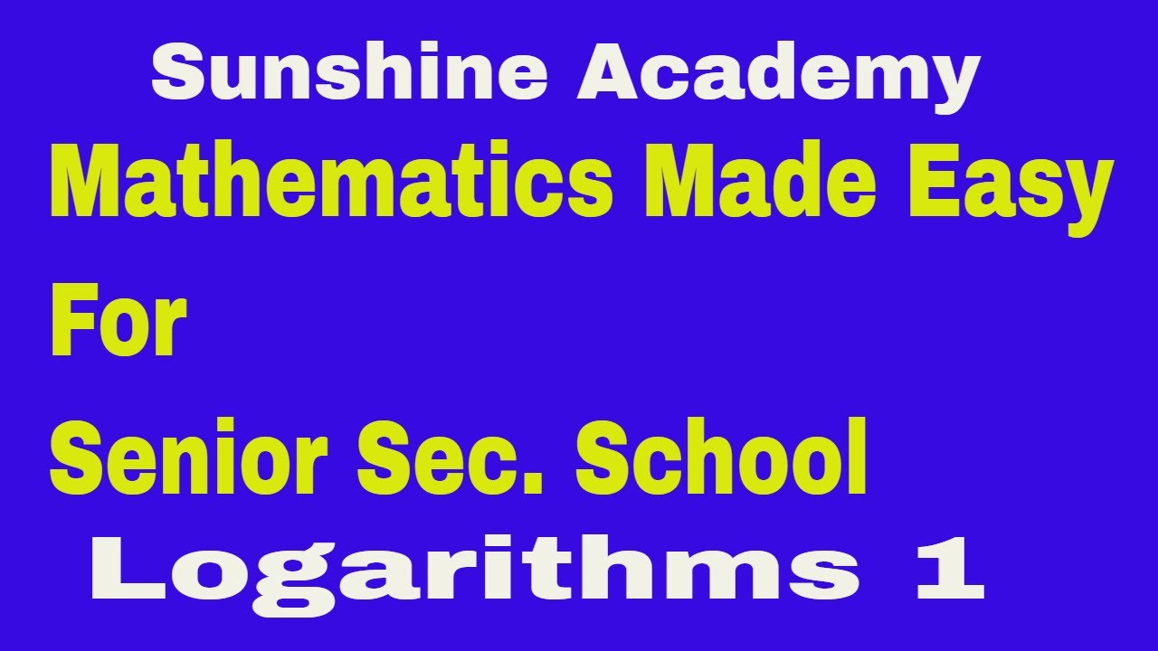 Math. For Sen. Sec Schools : LOGARITHMS - YouTube