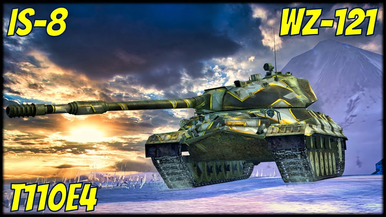 IS-8, T110E4 & WZ-121 WoT Blitz - YouTube