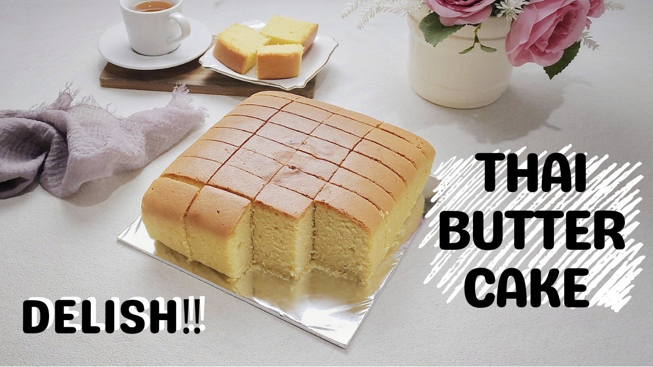 THAI BUTTER CAKE - a Perfect butter cake - YouTube