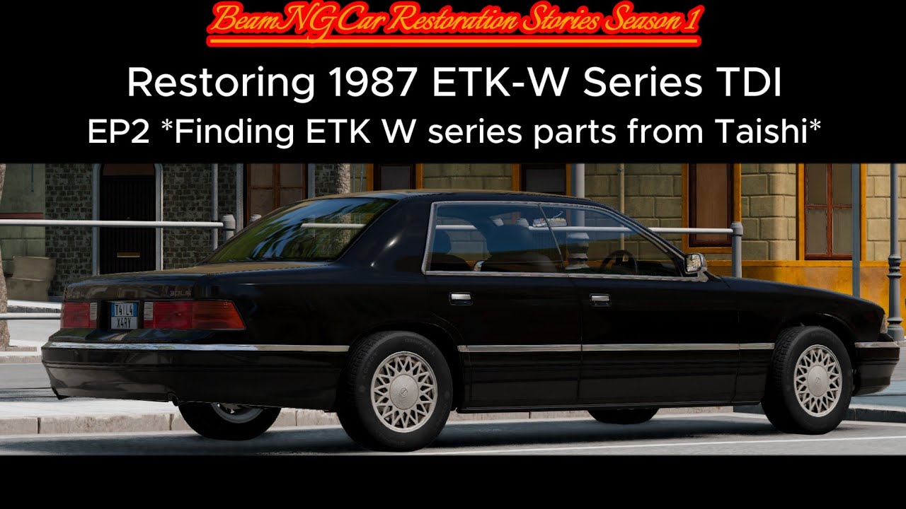 BeamNG Car Restoration Stories | *Finding ETK W series parts from ...