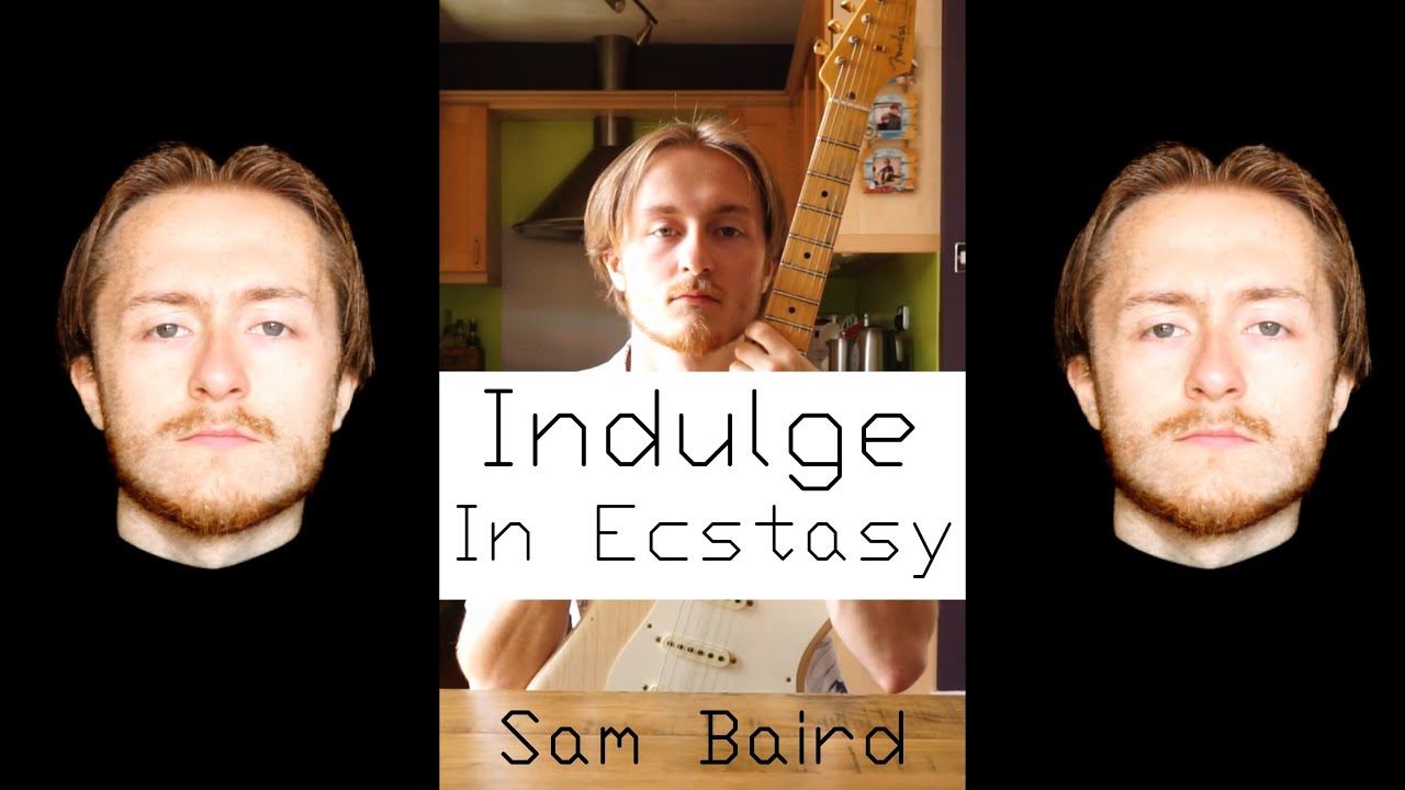 Sam Baird - Indulge In Ecstasy [Music Video] - YouTube