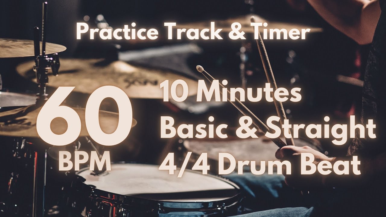 60 BPM | 10 Minutes Session Basic & Straight 4/4 Drum Beat | Practice ...