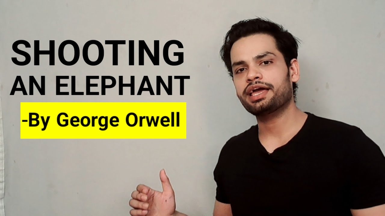 shooting an elephant by George Orwell in - YouTube