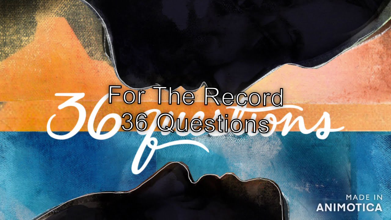 For The Record Lyrics - 36 Questions - YouTube
