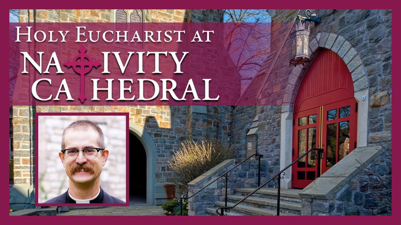 Sunday, April 14th, 2024 | Holy Eucharist at Nativity Cathedral - YouTube