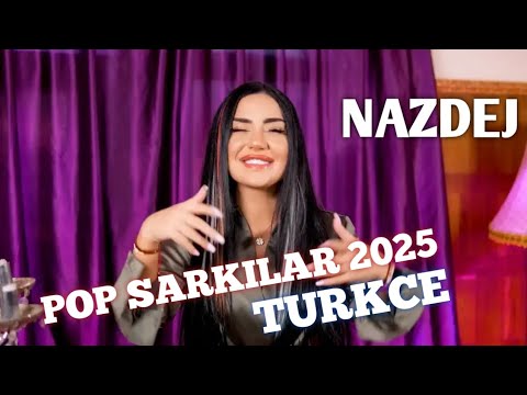 En Yeni Pop Şarkılar 2025 / Bu Ayın En Çok Dinlenen Şarkılar (Nazdej ...