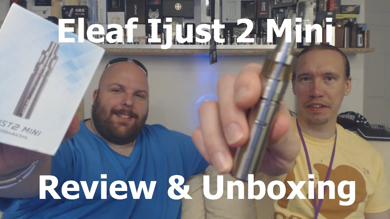 Eleaf iJust 2 Mini Review & Unboxing - YouTube