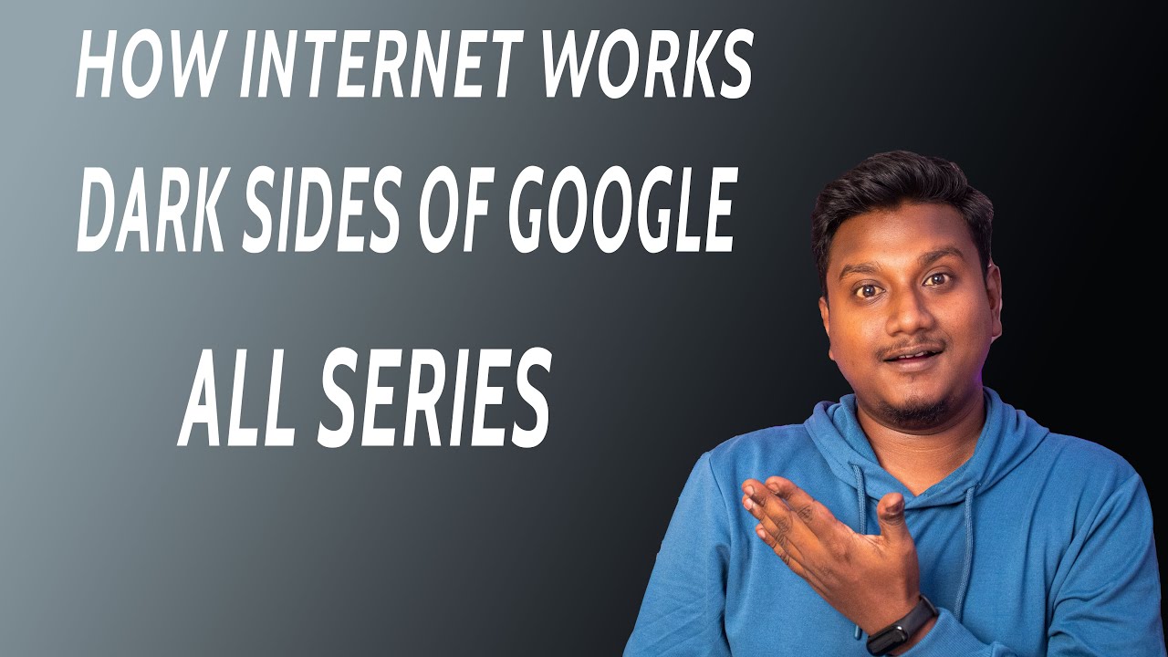 How internet works and dark side of google all series in one video ...