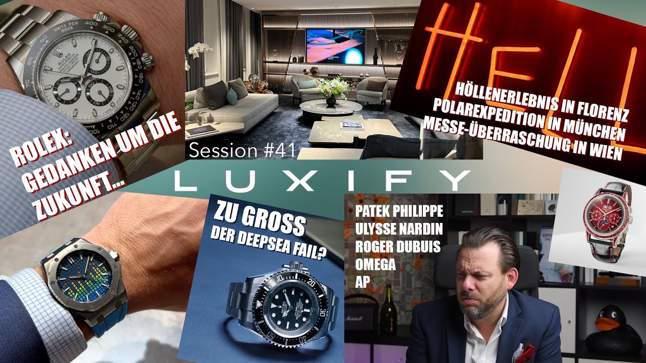 Luxify Session #41 - Rolex Zukunft, Deepsea Fail? AP House, Patek News ...