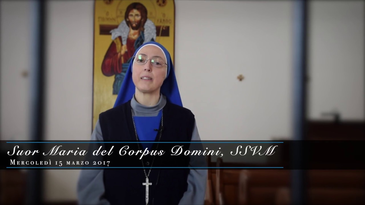 Messaggio di Suor Maria del Corpus Domini, SSVM - YouTube
