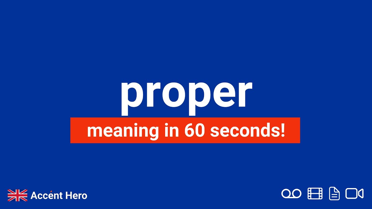 PROPER - Meaning and Pronunciation - YouTube