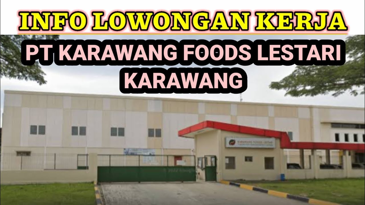 Loker Terbaru Hari ini PT Karawang Foods Lestari | Lowongan Kerja hari ...