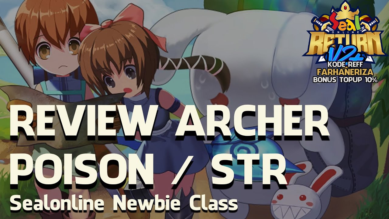 Review Archer Poison/Str | Newbie Class #9 |Sealonline Return - YouTube