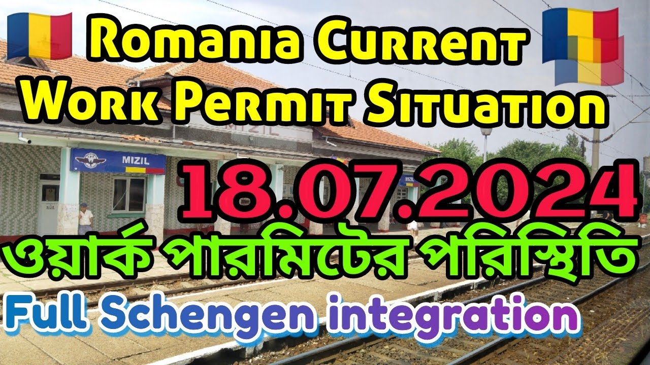 🇹🇩Romania Current Work Permit Situation 2024/07/18 Full Schengen ...