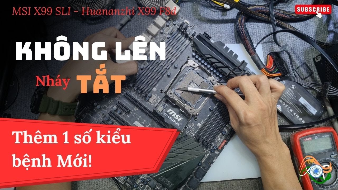 Máy tính main MSI X99 SLI Huananzhi X99 không lên và nháy tắt thêm một ...