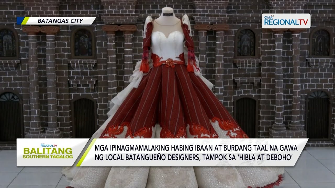Balitang Southern Tagalog: Obra ng mga local Batangueño Designers, bida ...