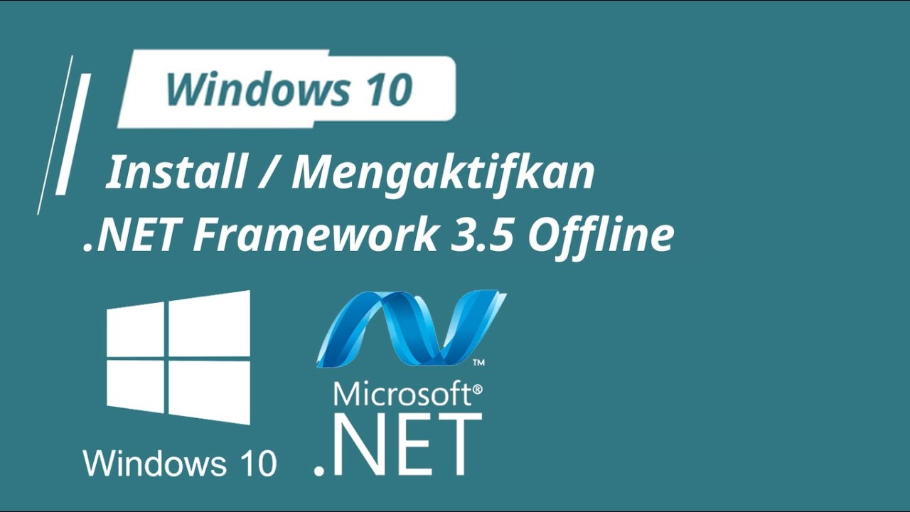 Install / Mengaktifkan .NET Framework 3.5 di Windows 10 (Offline) - YouTube
