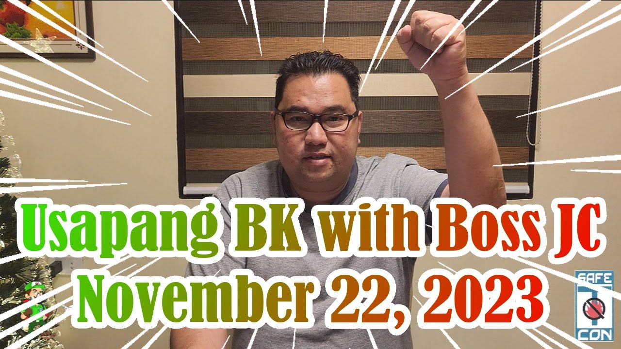Usapang BK with Boss JC: 120 November 22, 2023 - YouTube