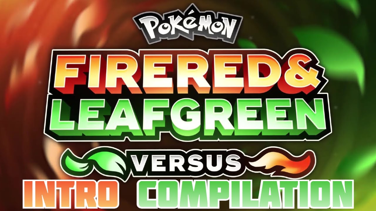 Pokemon FireRed and LeafGreen Versus Intro Moment Compilation with ...