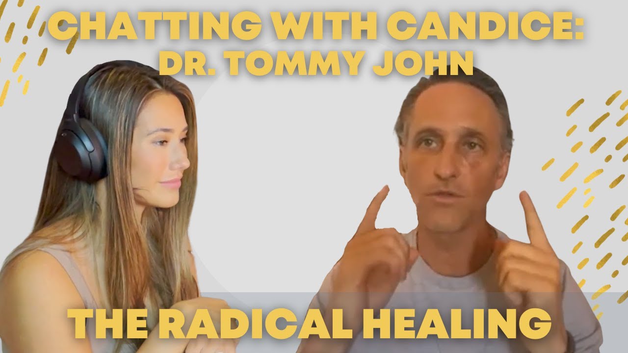 Radical healing with Dr. Tommy John and Candice Horbacz - YouTube