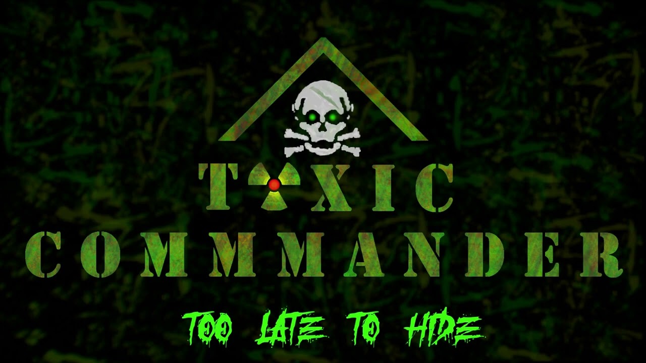 Toxic Commander - Too Late To Hide (2022) - YouTube